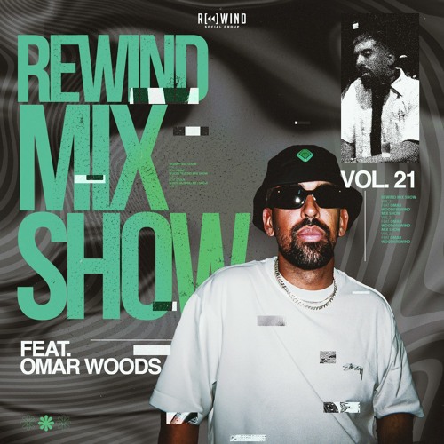 Stream Rewind Mix Show Vol. 21 Feat. Omar Woods by Rewind Social Group ...