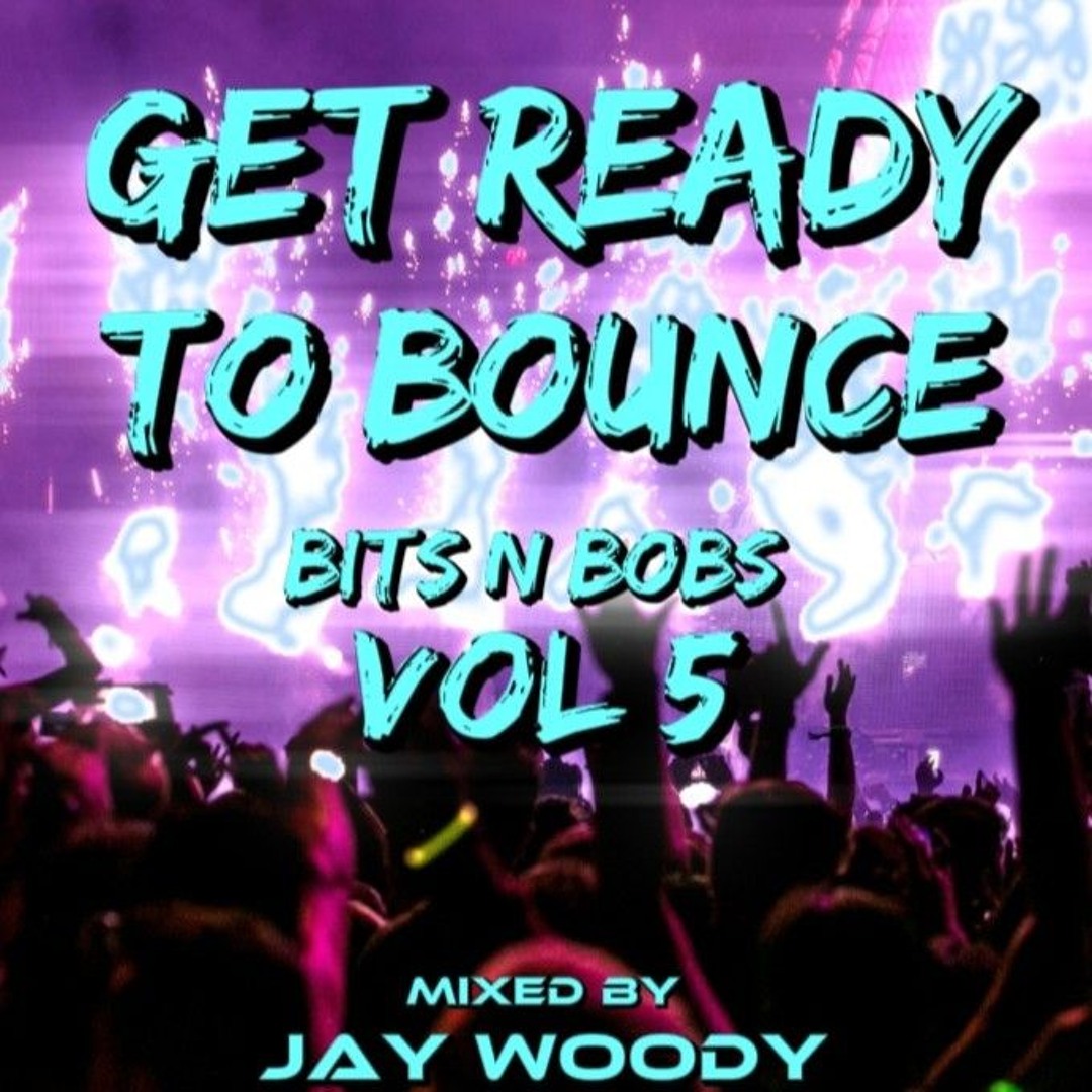 Stream Get Ready To Bounce- Bits N Bobs Vol 5 by 🅹🅰🆈 🆆🅾🅾🅳🆈 | Listen online for free on SoundCloud