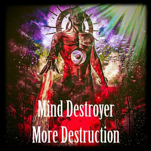 Stream Mind Destroyer - More Destruction by Mind Destroyer | Listen ...