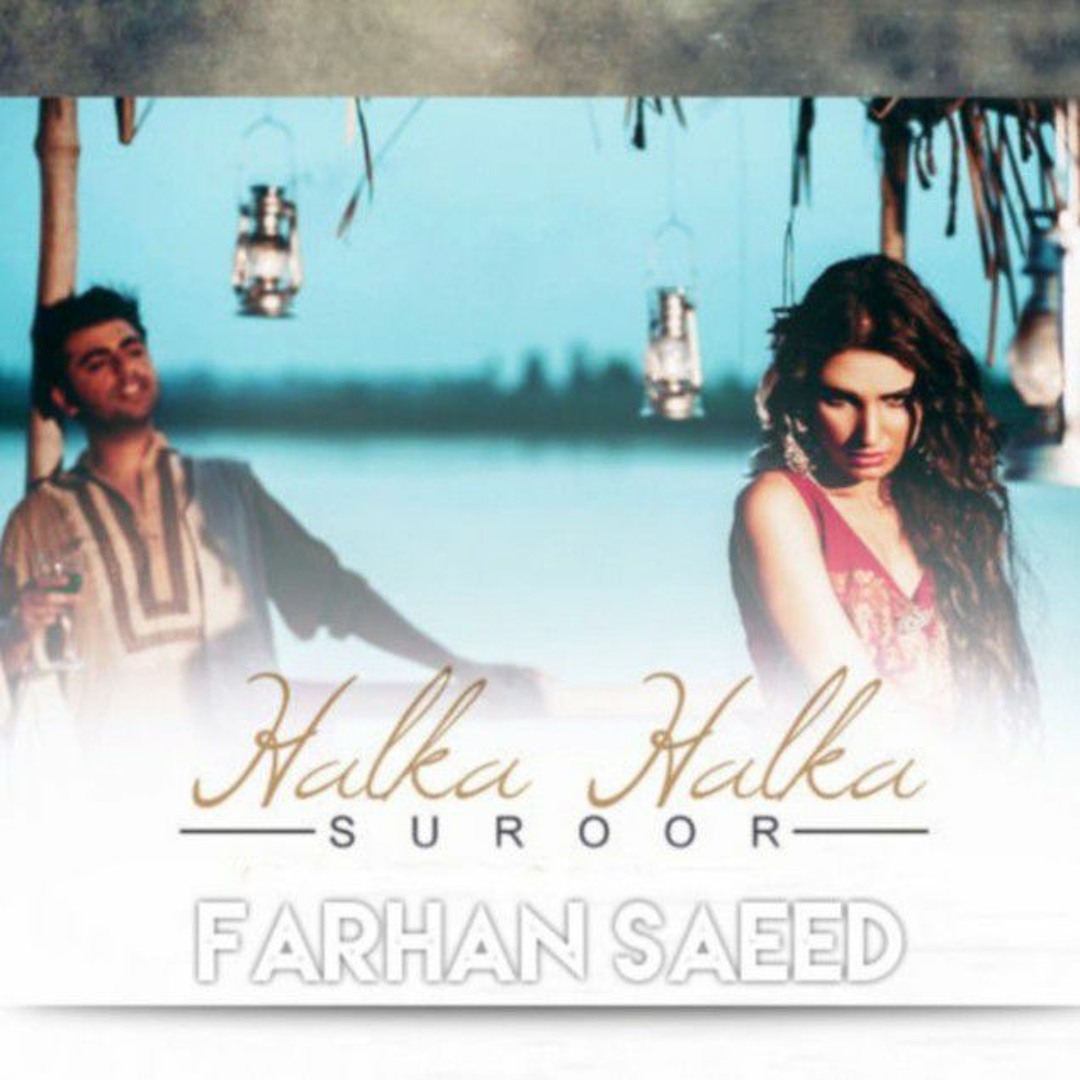 Stream Ye Jo Halka Halka Suroor Hai - (Farhan Saeed).mp3 by Faizan Ali ...