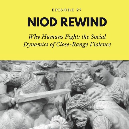 Stream NIOD Rewind Episode 27 - Why Humans Fight: The Social Dynamics ...