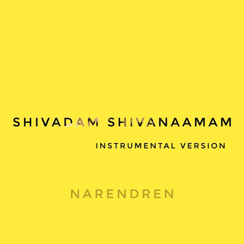 Stream Shivadam Shivanaamam (Instrumental Version) by Narendren ...