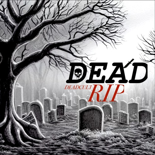 Stream DEAD - RIP by 💀 DEAD 💀 | Listen online for free on SoundCloud
