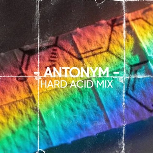 Stream HARD ACID MIX by ANTONYM | Listen online for free on SoundCloud