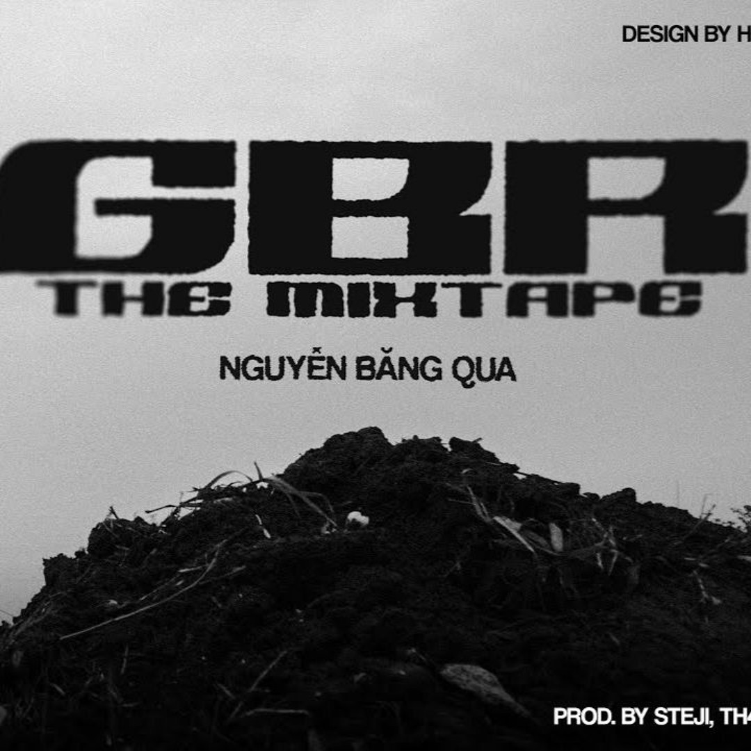 Stream "GBR" The Mixtape - Nguyễn Băng Qua by Metro Candy | Listen ...