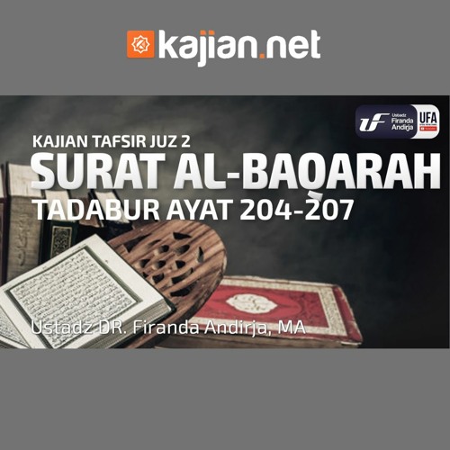 Stream Tafsir Surat Al Baqarah 30 Ayat 204 sampai 207 - Ustadz Dr. Firanda Andirja, M.A ...
