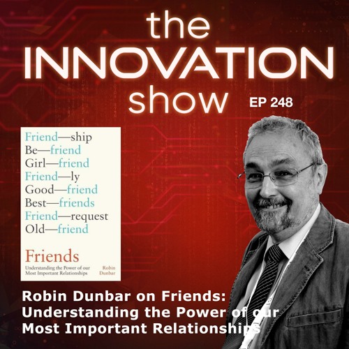 Stream episode EP 248 Robin Dunbar on Friends: Understanding the Power ...