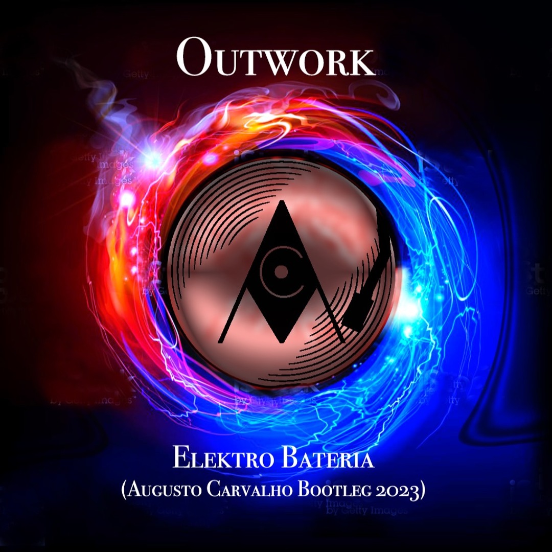 Stream Outwork - Elektro Bateria(Augusto Carvalho Bootleg 2023) by ...