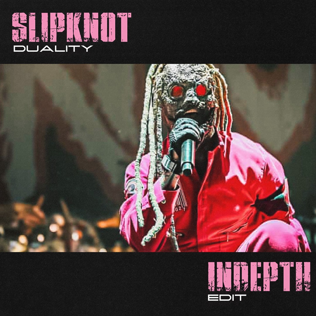 Stream INDEPTH | Listen to Slipknot - Duality (INDEPTH Hard Edit) [NO ...