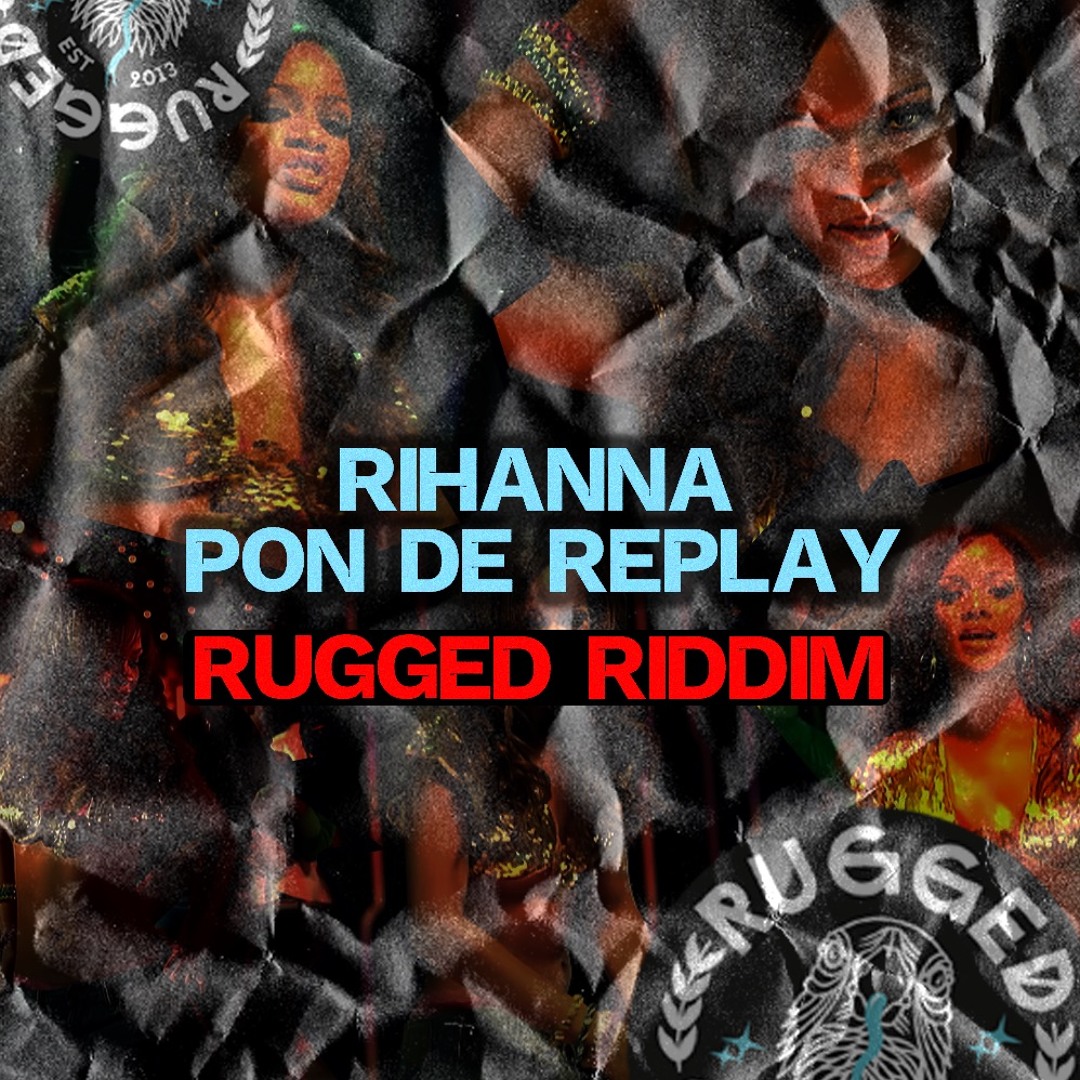 Stream Rihanna - Pon De Replay (RUGGED RIDDIM) *PITCHED* by RUGGED ...