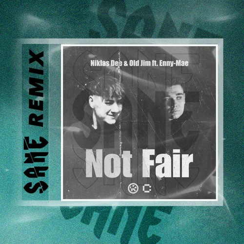 Not Fair (SANE Remix) - Listen to music