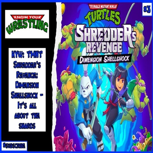 Stream KYW: TMNT Shredder’s Revenge: Dimension Shellshock – It’s All ...