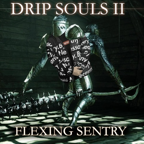 Stream Drip Souls 2 Flexing Sentry by Dark Night Satellite | Listen ...