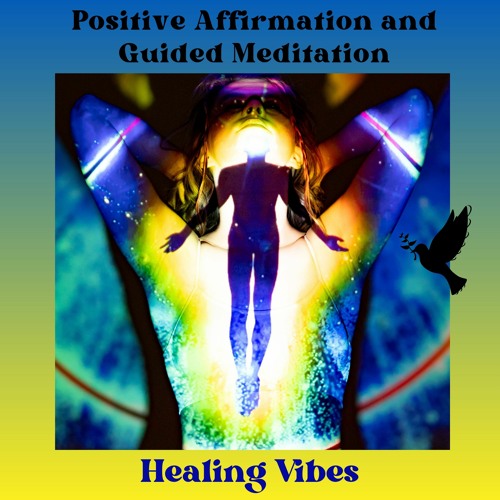 Stream HEALING VIBES | Listen to Positive Affirmation and Guided ...