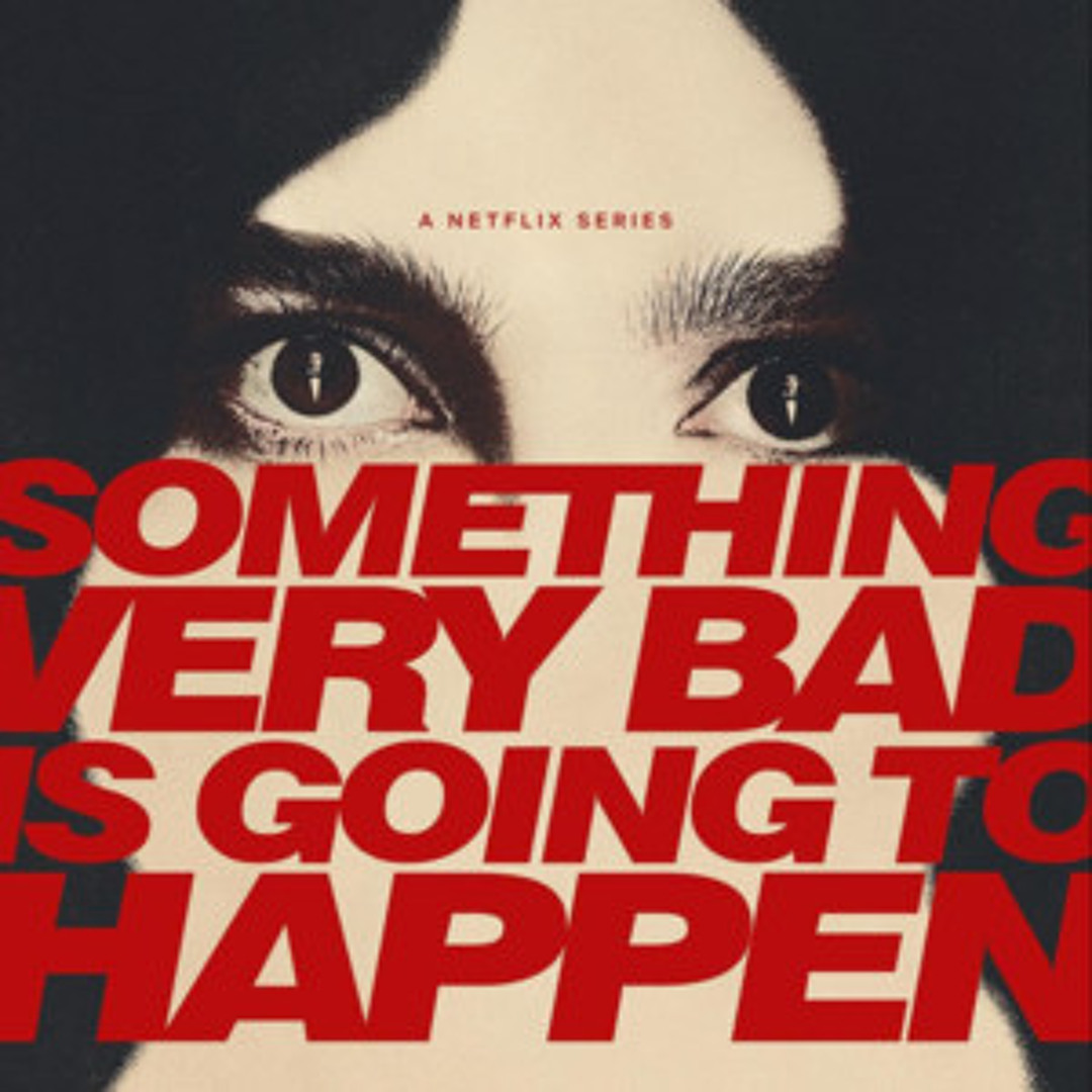 Stream Emilio | Listen to Something Very Bad Is Going to Happen Netflix ...