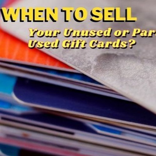 Stream When to Sell Your Unused or Partly Used Gift Cards? by Cash 4 ...