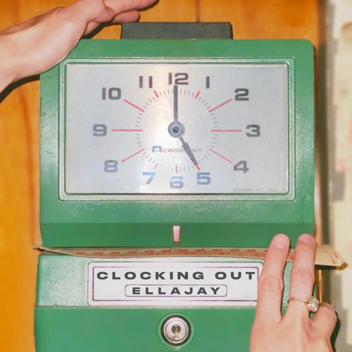 Stream Clocking Out by Ellajay | Listen online for free on SoundCloud
