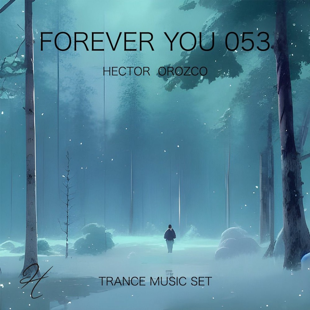 Stream Forever You 053 - Trance Music Set by Hector Orozco | Listen ...
