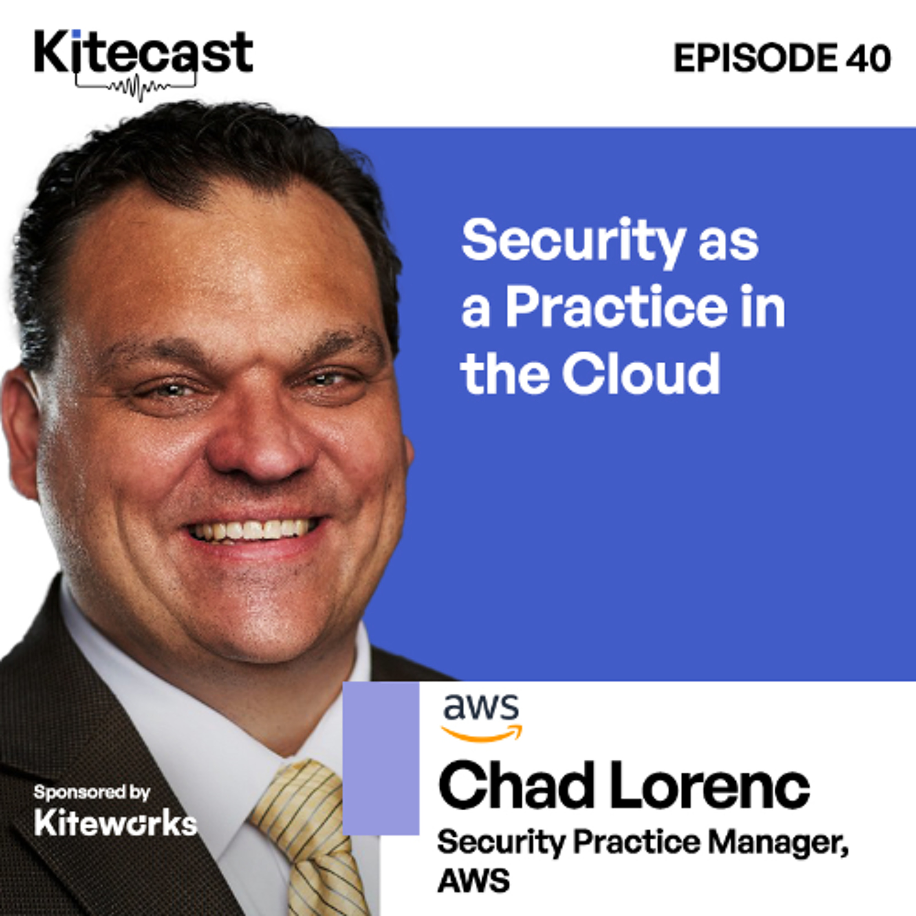 Chad Lorenc: Security as a Practice in the Cloud