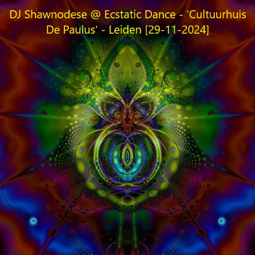 Stream DJ Shawnodese @ Ecstatic Dance - Leiden - Holland [29-11-2024] by DJ Sonic Sculptor ...