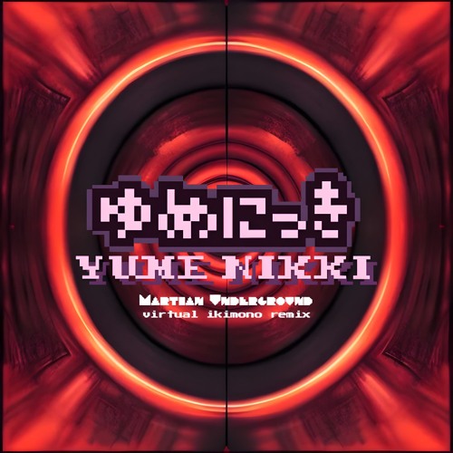 Stream Martian Underground - Yume Nikki OST (virtual ikimono remix) by ...