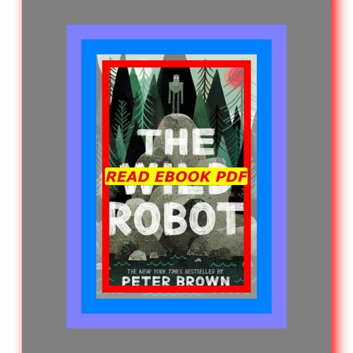 Listen to music albums featuring Read [ebook](PDF) The Wild Robot (Volume 1) (The Wild Robot 1 ...