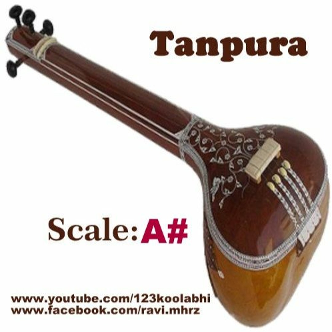 Stream Tanpur - A# Scale by Ravi Jyapu | Listen online for free on ...