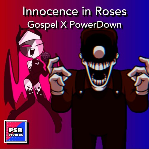 Stream [FNF Mix] Innocence in Roses ~ (PowerDown X Gospel) by PSR ...