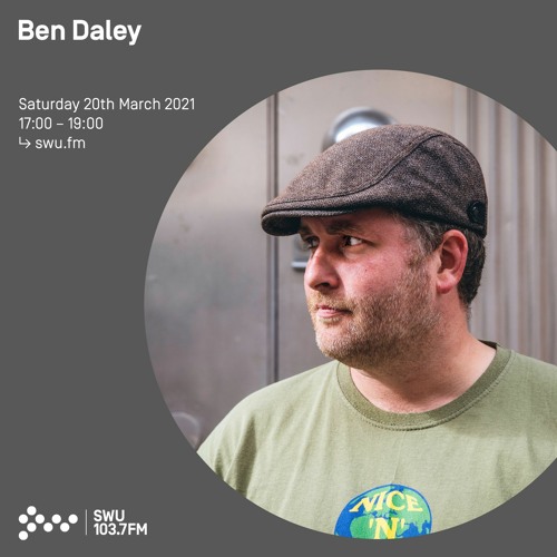 Stream Ben Daley - 20th MAR 2021 by SWU.FM | Listen online for free on ...