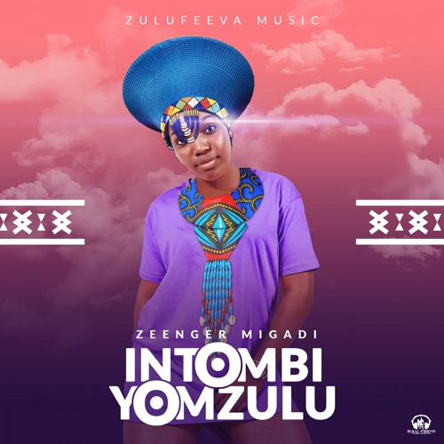 Stream Intombi Yom Zulu (feat. Nhlakanipho Nzama) by Zeenger Migadi ...