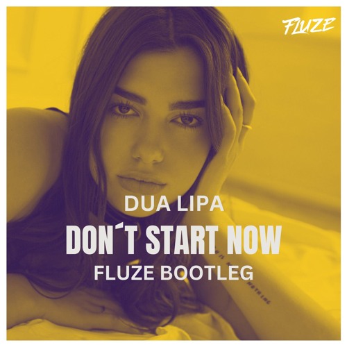Stream Don´t Start now (FLUZE Bootleg) by Fluze | Listen online for ... Stream Don´t Start now (FLUZE Bootleg) by Fluze | Listen online for ...