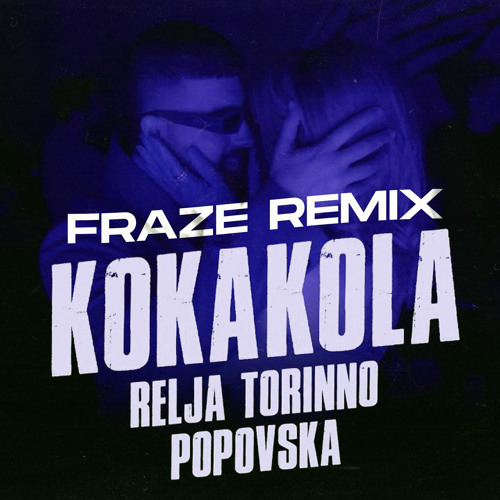 Stream RELJA TORINNO X POPOVSKA - KOKAKOLA ( Fraze Remix ) by Fraze ...