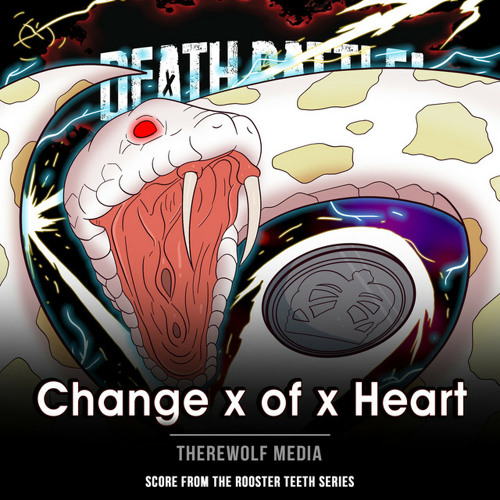 Stream DEATH BATTLE: Change X of X Heart - Therewolf Media by ...
