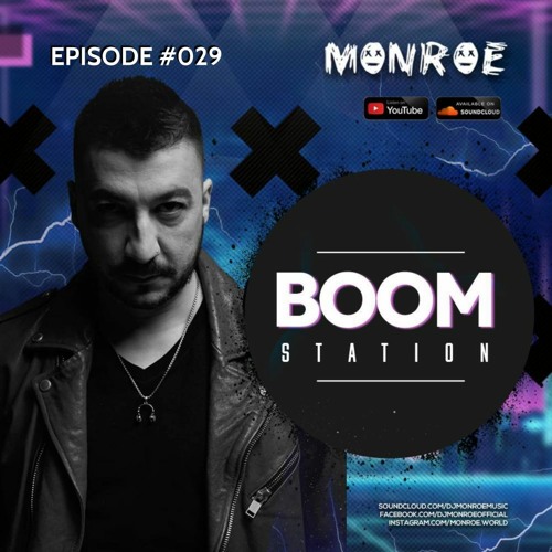 Stream BOOM STATION BY MONROE EPISODE #029 + DENNIS CARTIER GUEST MIX ...