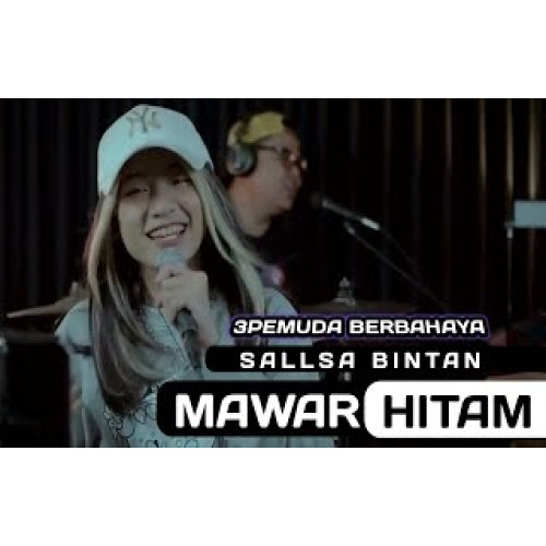 Stream MAWAR HITAM - TIPE X | 3PEMUDA BERBAHAYA FEAT SALLSA BINTAN ... Stream MAWAR HITAM - TIPE X | 3PEMUDA BERBAHAYA FEAT SALLSA BINTAN ...