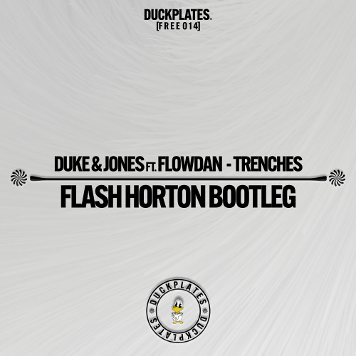 Stream Duke & Jones, Flowdan - Trenches (Flash Horton Bootleg) by ...