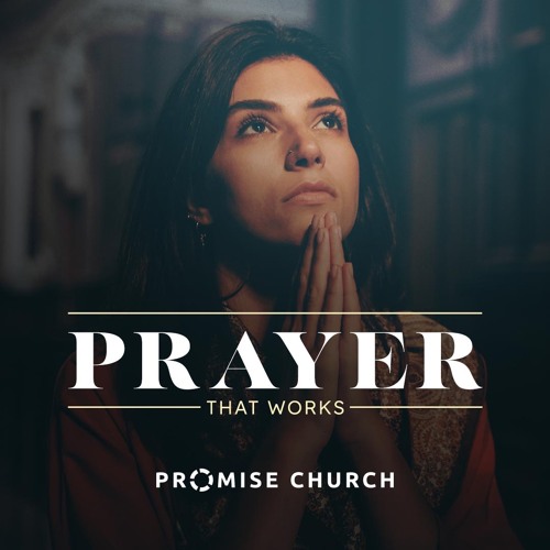 Stream 2023-10-22 | Prayer That Works | "Prayers For Loved Ones" by Rob Good by Promise Church ...