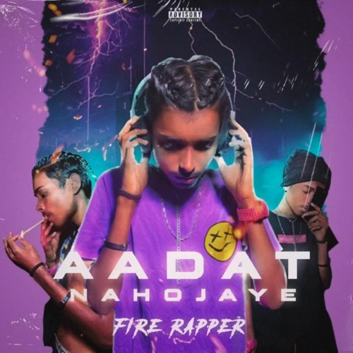 Stream FIRE - Aadat na ho jaye ( official audio ) by FIRE RAPPER ...