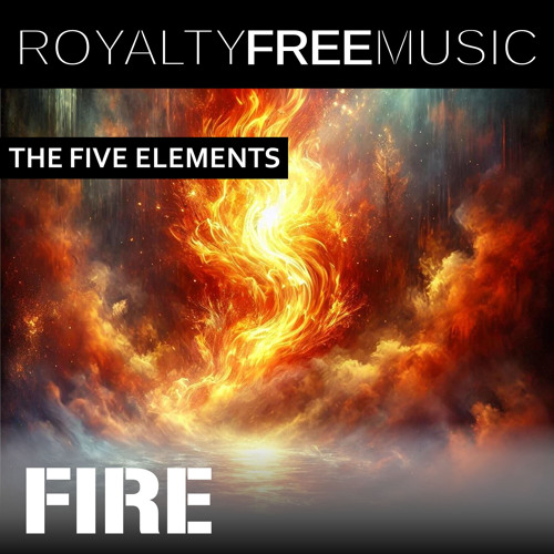 Stream Royalty Free Music Maker | Listen to The Five Elements: Fire playlist online for free on ...