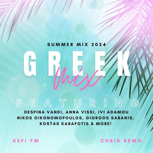 Stream Summer Greek Mix 2024 by DJ Chris Remo | Listen online for free ...