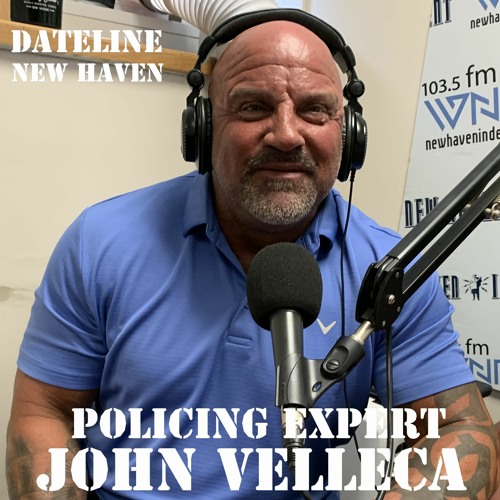 Stream Dateline New Haven: Policing Expert John Velleca by WNHH ...