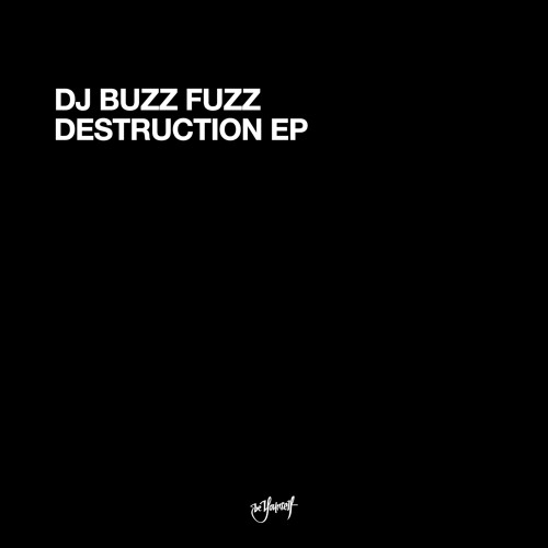 Stream DJ Buzz Fuzz | Listen to Destruction EP playlist online for free on SoundCloud