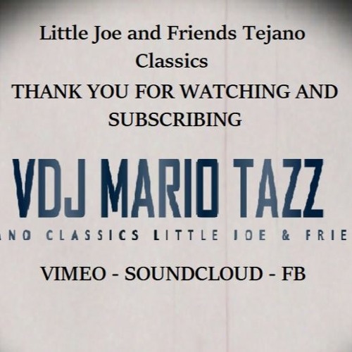 Stream 2022 TEJANO CLASSICS LITTLE JOE & FRIENDS HIT MIX VDJ MARIO TAZZ ...