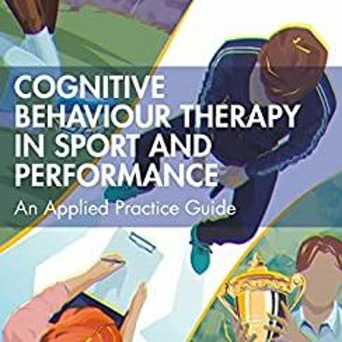 Stream Download Cognitive Behaviour Therapy In Sport And Performance ...