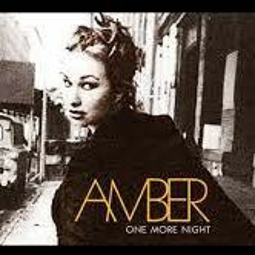 Stream One More Night - Amber (Summerfevr's - 1 Nite Only Sexuality Mix ...