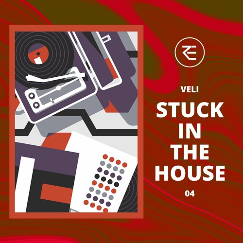 Stream Stuck in the House 04 by VELI | Listen online for free on SoundCloud