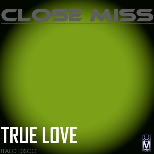 Stream CLOSE MISS - True Love (Italo Disco 2023) by CLOSE MISS MUSIC ...
