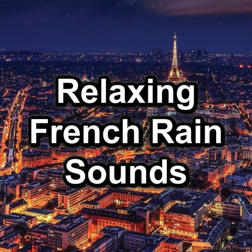 Stream Nature Sound Series | Listen to Relaxing French Rain Sounds ...