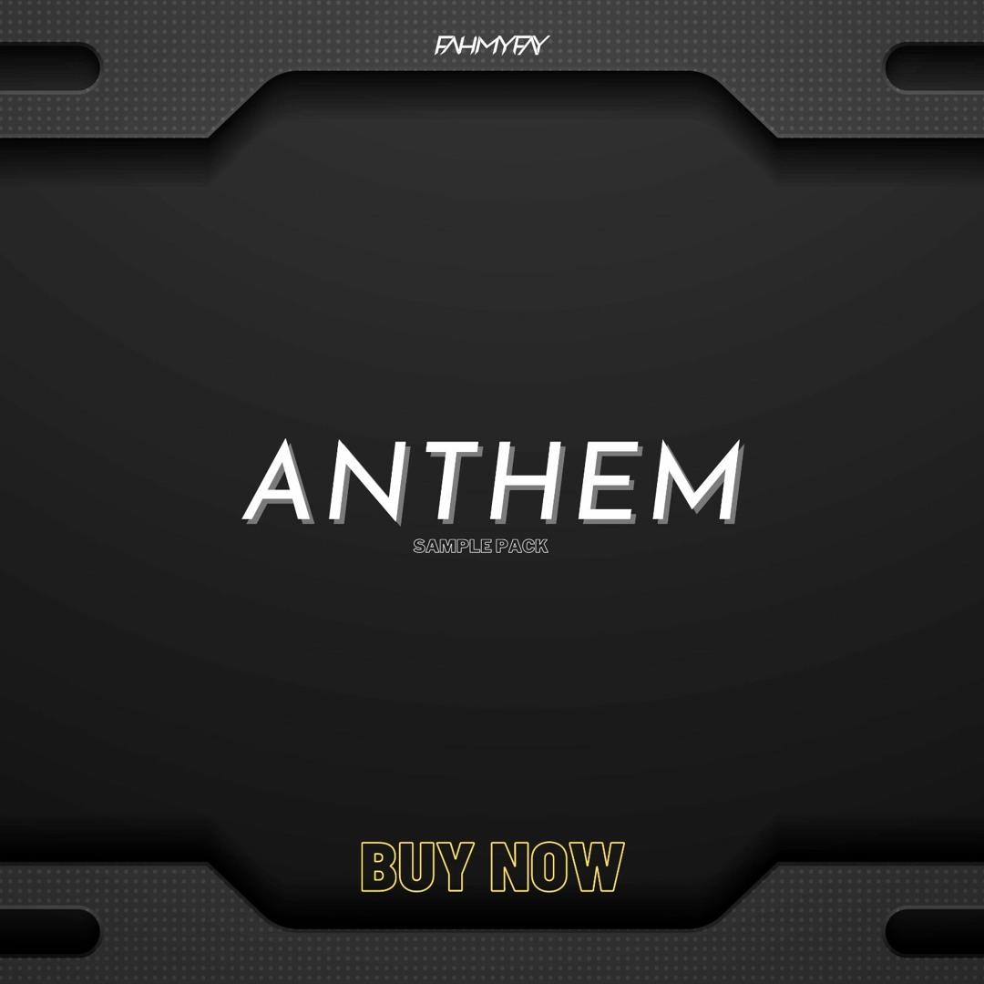 Stream FAHMYFAY - Anthem (Preview Sample Pack) by fahmyfay | Listen ...