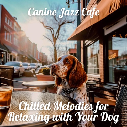 Stream Dogs Jazz | Listen to Canine Jazz Cafe: Chilled Melodies for ...